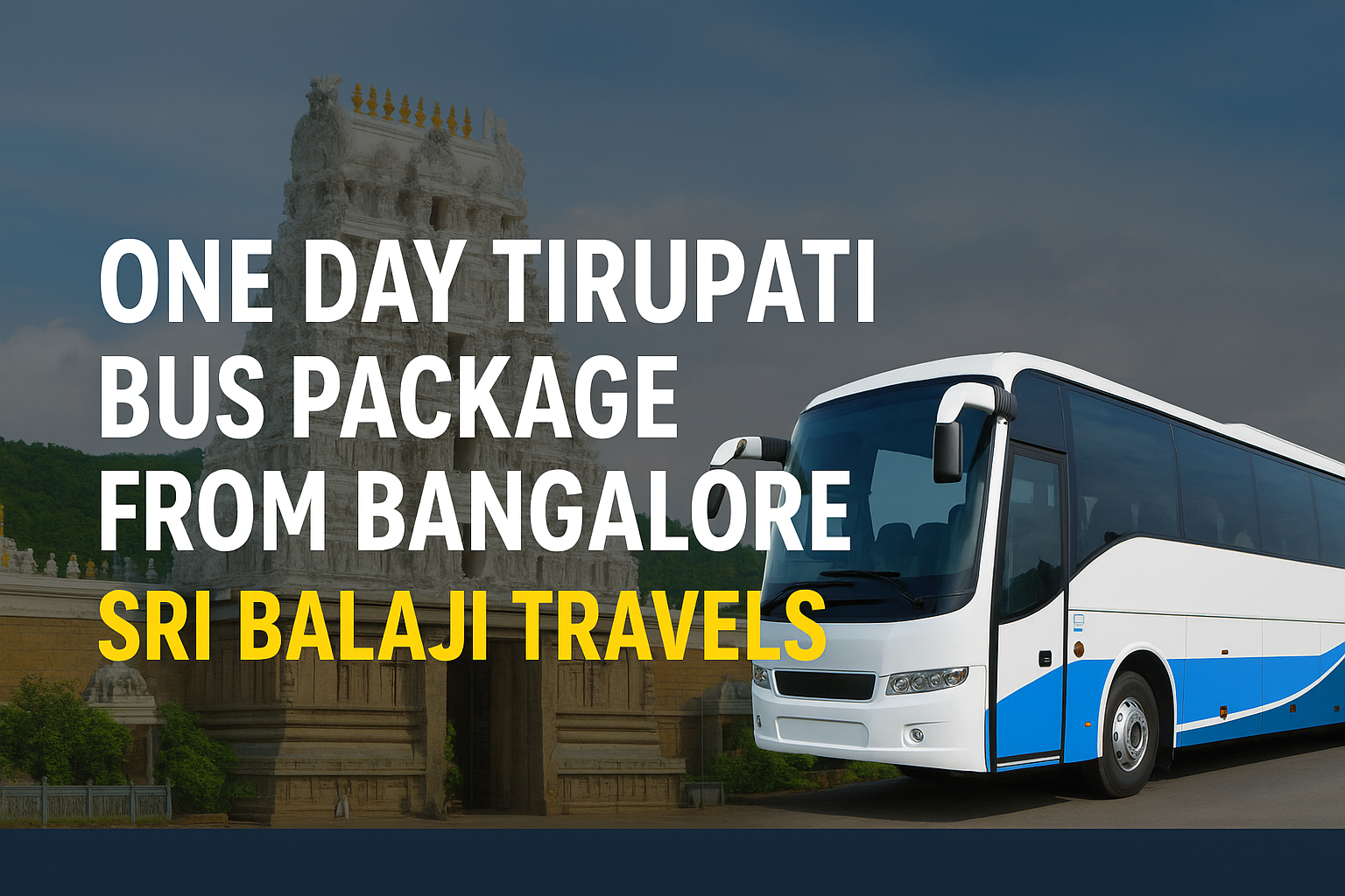 One Day Tirupati Bus Package from Bangalore – Sri Balaji Travels